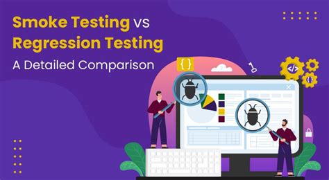 Smoke Testing Vs Regression Testing A Detailed Comparison Darshna Vora