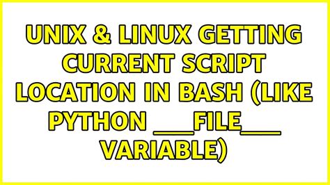 Unix And Linux Getting Current Script Location In Bash Like Python