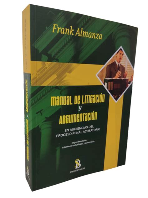 Manual De Litigación Y Argumentación En Audiencias Del Proceso Penal