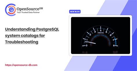 Understanding Postgresql System Catalogs For Troubleshooting Opensourcedb
