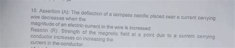 15 Assertion A The Deflection Of A Compass Needle Placed Near A Curre