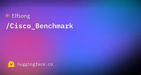 Elfsong Cisco Benchmark Datasets At Hugging Face