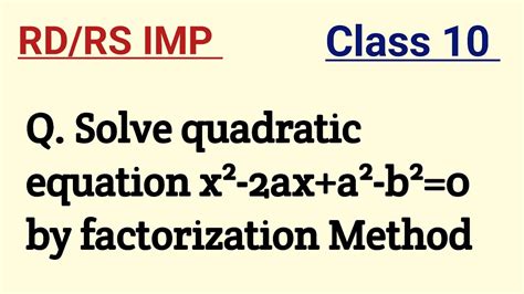 Q Solve Quadratic Equation X² 2ax A² B² 0 By Factorization Method Quadratic Equations Cbse