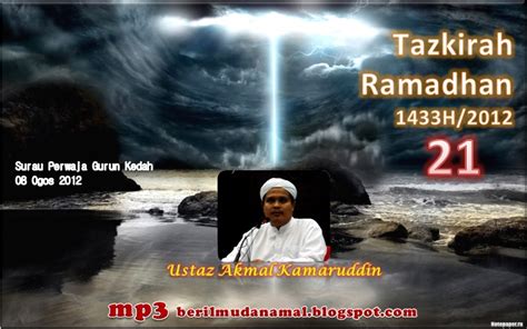 Berilmu Dan Amal Ustaz Mohd Akmal Kamaruddin Tazkirah Ramadhan 1433