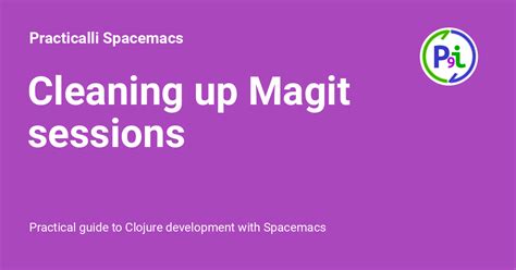 cleaning up magit sessions practicalli spacemacs