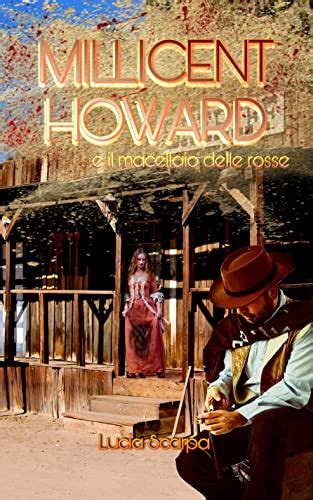 Millicent Howard E Il Macellaio Delle Rosse Intrighi Nel Far West Vol