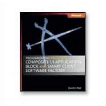 Programming Microsoft Composite UI Application Block And Smart Client Software Factory Walmart