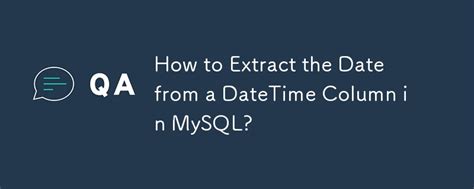 如何從 mysql 中的日期時間列中提取日期？ mysql教程 php中文網