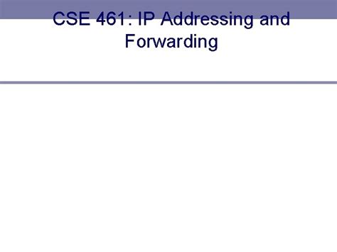 CSE IP Addressing And Forwarding Next Topic