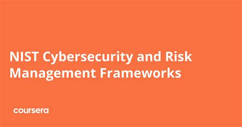 Nist Cybersecurity And Risk Management Frameworks Coursera