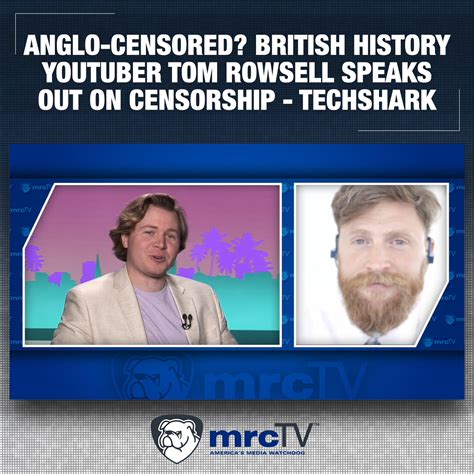 Anglo Censored British History Youtuber Tom Rowsell Speaks Out On Censorship Techshark