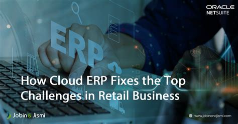 How Cloud Erp Fixes The Top Challenges In Retail Business Jobin And Jismi