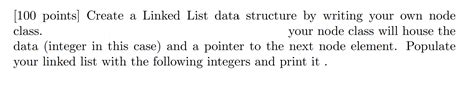 Solved 100 Points Create A Linked List Data Structure By Chegg