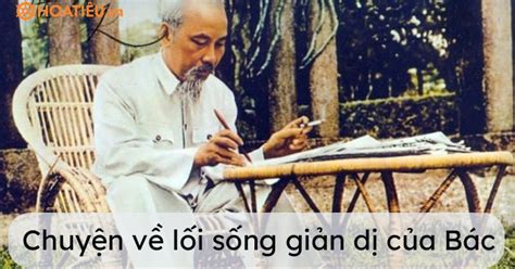 Chuyện Về Lối Sống Giản Dị Của Bác Những Câu Chuyện Về đức Tính Giản