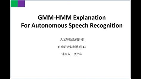 Gmm Hmm Explanationfor Autonomous Speech Recognition Automatic Speech