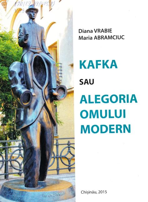 Blogul Bibliotecii Ştiinţifice Usarb Diana Vrabie Maria Abramciuc Kafka Sau Alegoria Omului