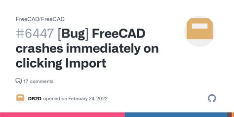 Bug Freecad Crashes Immediately On Clicking Import · Issue 6447