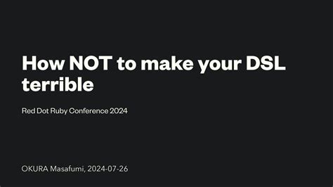 How Not To Make Your Dsl Terrible Speaker Deck