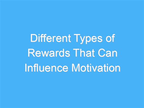 Different Types Of Rewards That Can Influence Motivation A B Motivation