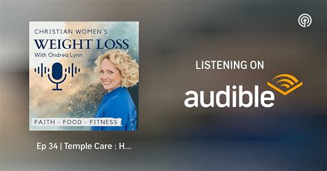 Ep 34 Temple Care Honoring God By Honoring Your Body Christian