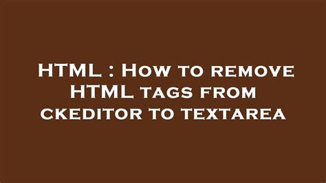 HTML How To Remove HTML Tags From Ckeditor To Textarea YouTube