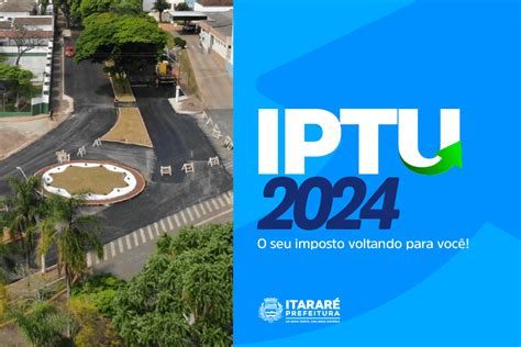 Iptu 2024 Digital Carnês Já Estão Disponíveis Para Impressão No Site