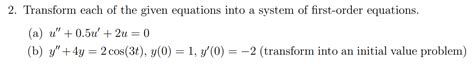 solved transform each of the given equations into a system