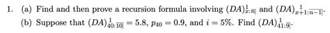 Solved 1 A Find And Then Prove A Recursion Formula