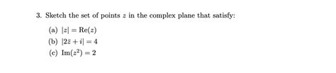 Solved Sketch The Set Of Points Z In The Complex Plane Chegg
