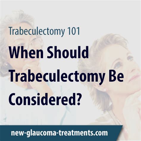 When Should Trabeculectomy Be Considered New Glaucoma