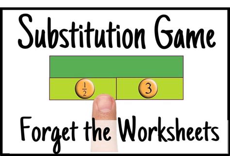 Substitution Game Forget The Worksheets Real Life Math Math Games
