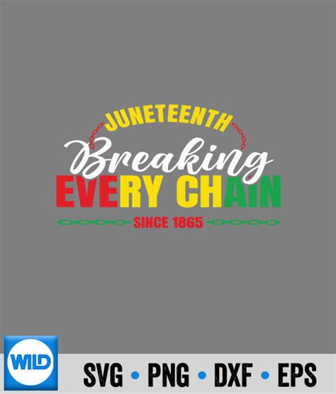 Juneteenth SVG Breaking Every Chain Since Juneteenth African Pride SVG WildSvg