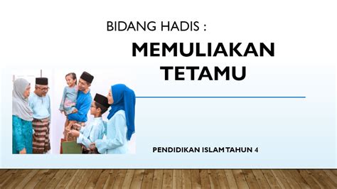Hadis Memuliakan Tetamu Tahun 4 Hadis Memuliakan Tetamu Tahun 4
