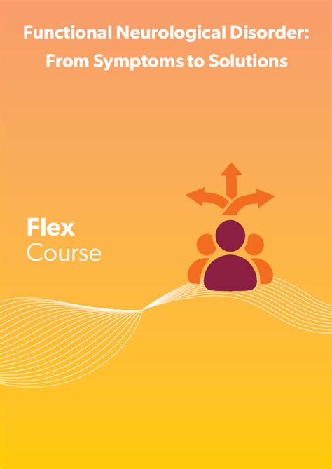 Functional Neurological Disorder From Symptoms To Solutions