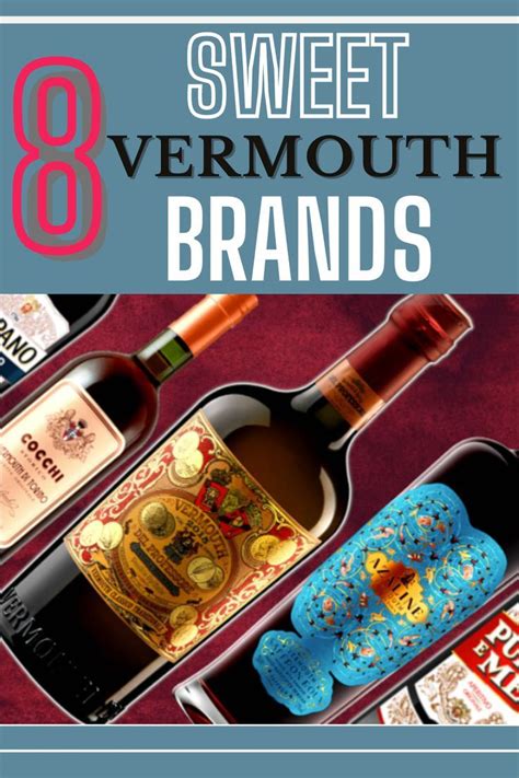 8 Sweet Vermouth Brands Packed With Flavour Flavored Drinks Vermouth