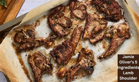 Jamie Oliver 5 Ingredients Lamb Shoulder Recipe