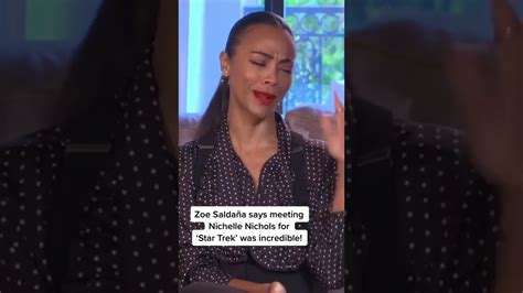 Zoe Saldaña Says Meeting Nichelle Nichols For Star Trek Was