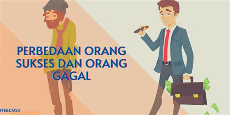 Perbedaan Orang Sukses Dan Orang Gagal Fakultas Ekonomi Dan Bisnis Umsu