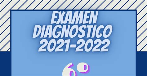 Examen Diagnostico Y Respuestas 2021 2022 Sexto Grado Material