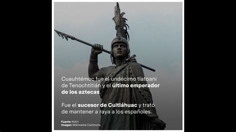 El 28 De Feb De 1525 Murió Cuauhtémoc último Emperador Azteca Sus