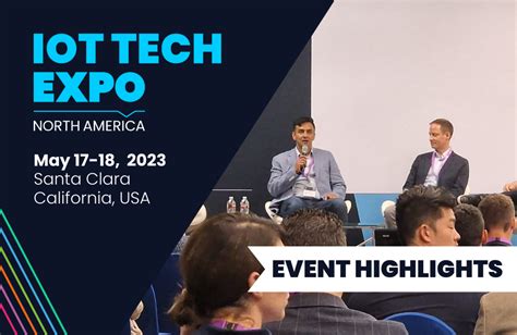 Iot Tech Expo North America Highlights Iot Tech Expo