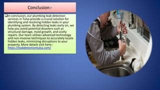 Plumbing Leak Detection in Tulsa, Identifying and Resolving Hidden Leaks.pptx