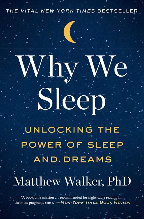 Why We Sleep Unlocking The Power Of Sleep And Dreams Paperback Walker Matthew By Matthew