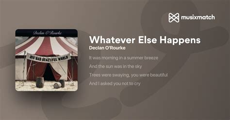 Traducción De La Letra De Whatever Else Happens De Declan O Rourke Al