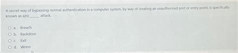 solved a secret way of bypassing normal authentication in a