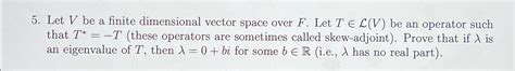 Solved Let V ﻿be a finite dimensional vector space over F. | Chegg.com