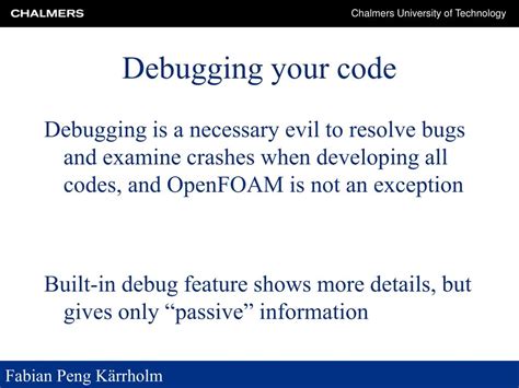 Ppt Why Did My Program Crash Or How To Debug Your Openfoam Codes