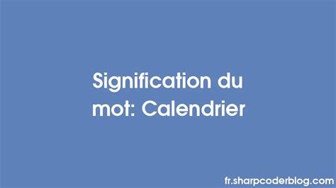 signification du mot calendrier sharp coder blog