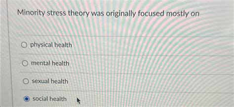 Solved Minority Stress Theory Was Originally Focused Mostly