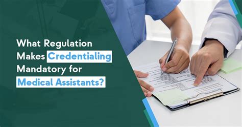 What Regulation Makes Credentialing Mandatory For Medical Assistants Credentialing